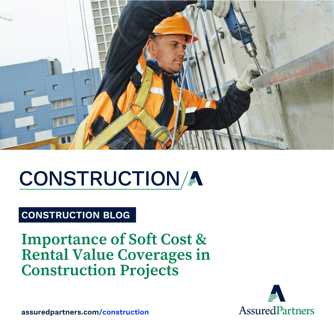 Importance of Soft Cost and Rental Value Coverages in Construction ...